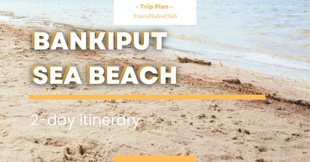 The Hidden Beauty Of Bankiput Sea Beach - A Serene Retreat For The Soul ...