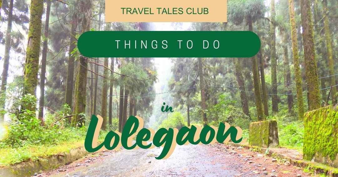 Unveiling The Enchanting Charms: Unique Things To Do In Lolegaon ...